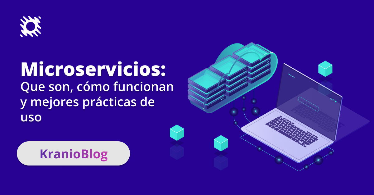 Blog: Microservicios: que son, cómo funcionan y mejores prácticas de uso
